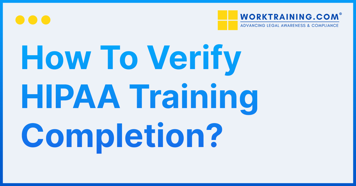 How To Verify HIPAA Training Completion?