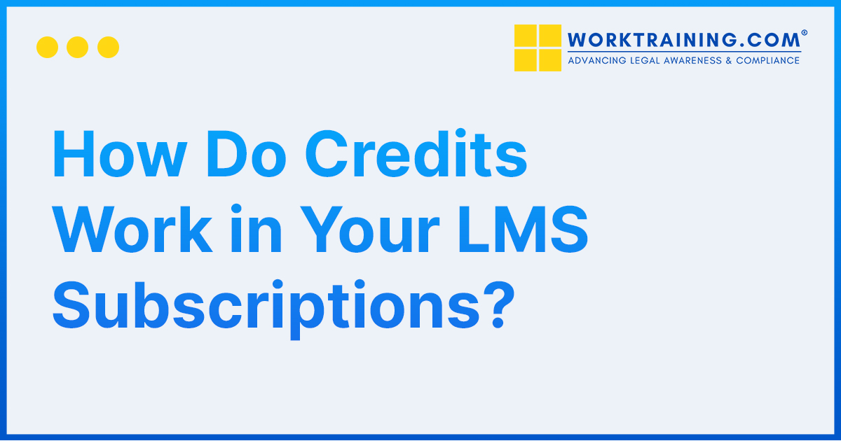 How Do Credits Work in Your LMS Subscriptions?