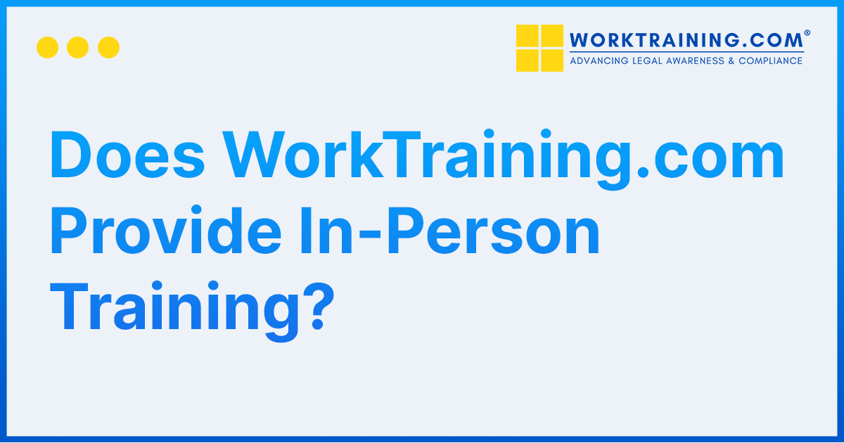 Does WorkTraining.com Provide In-Person Training?