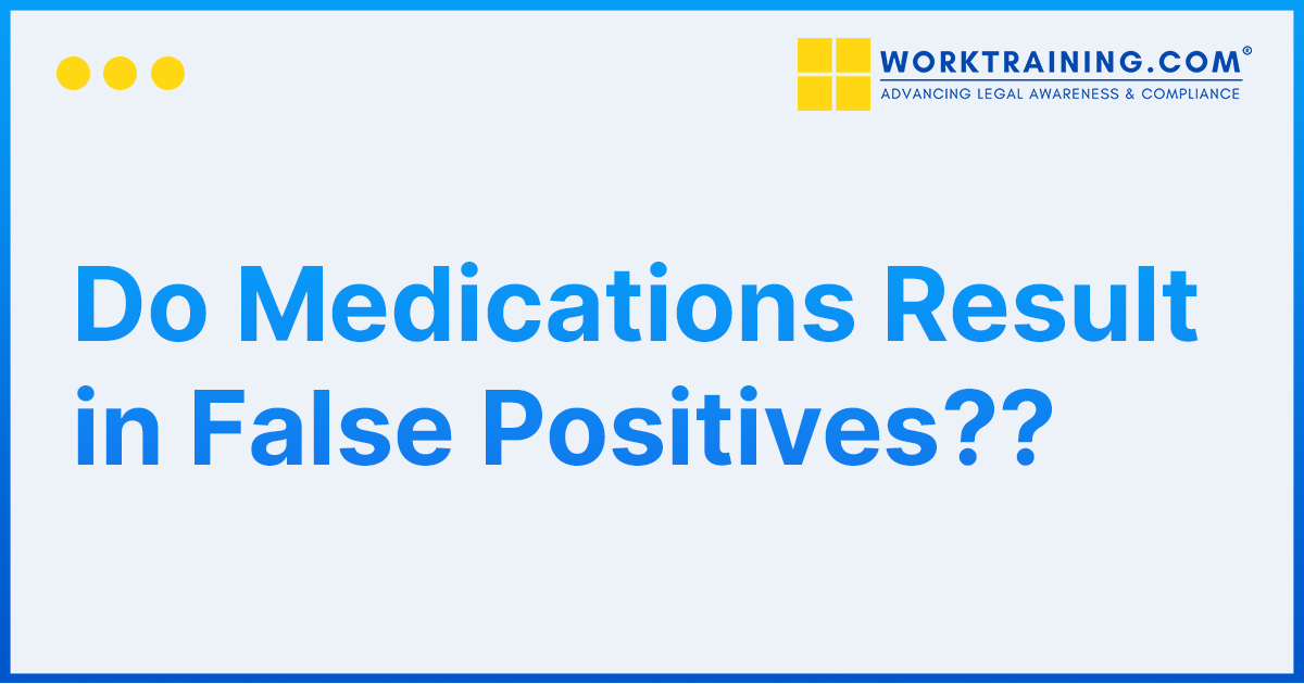 Do Medications Result in False Positives?