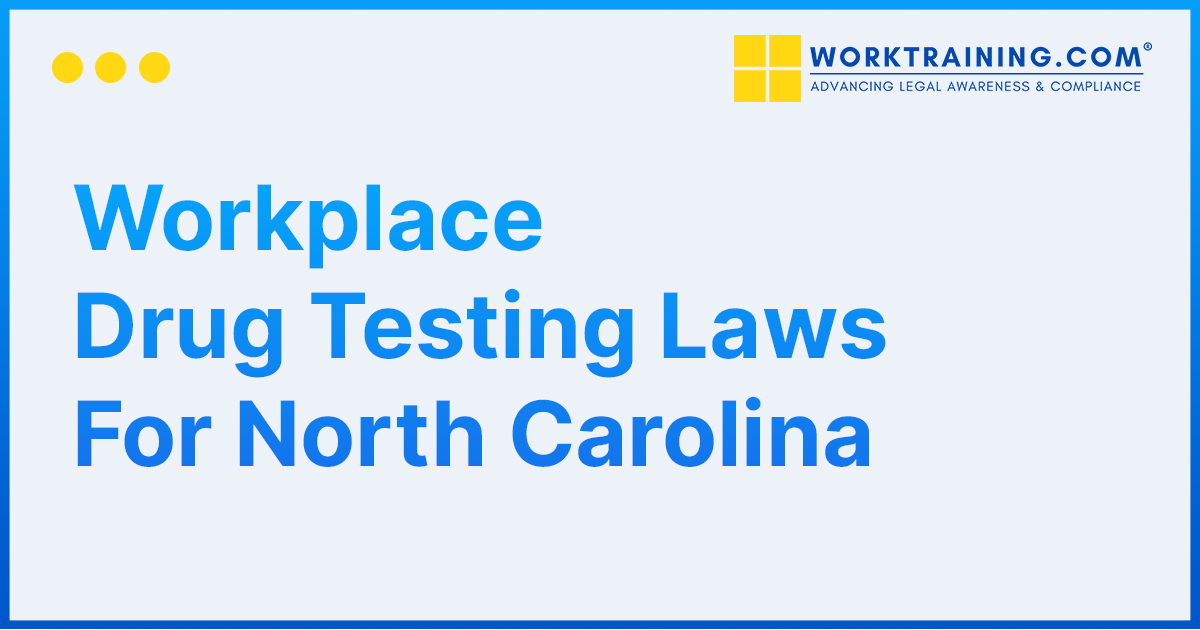North Carolina Drug Testing Laws and Regulations