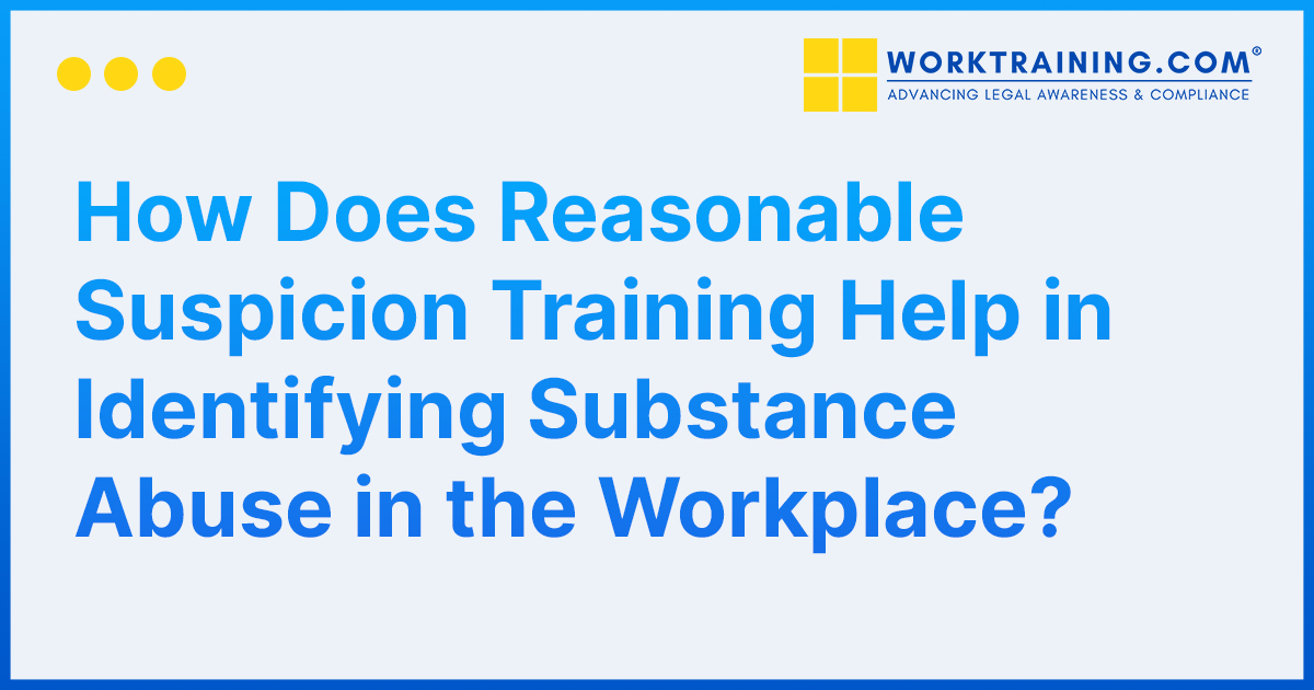 How Does Reasonable Suspicion Training Help in Identifying Substance ...
