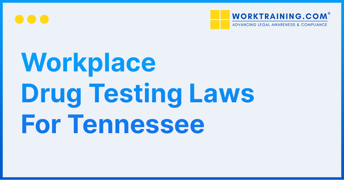 Tennessee Drug Testing Laws and Regulations