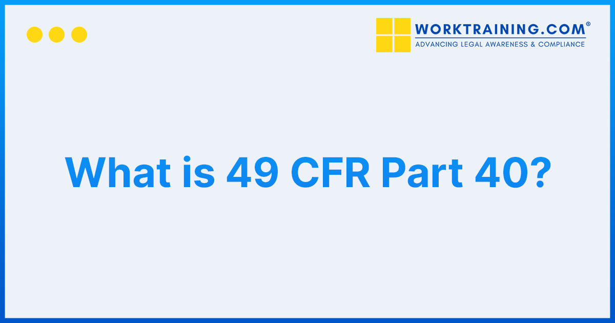 What Is The 49 CFR Part 40 