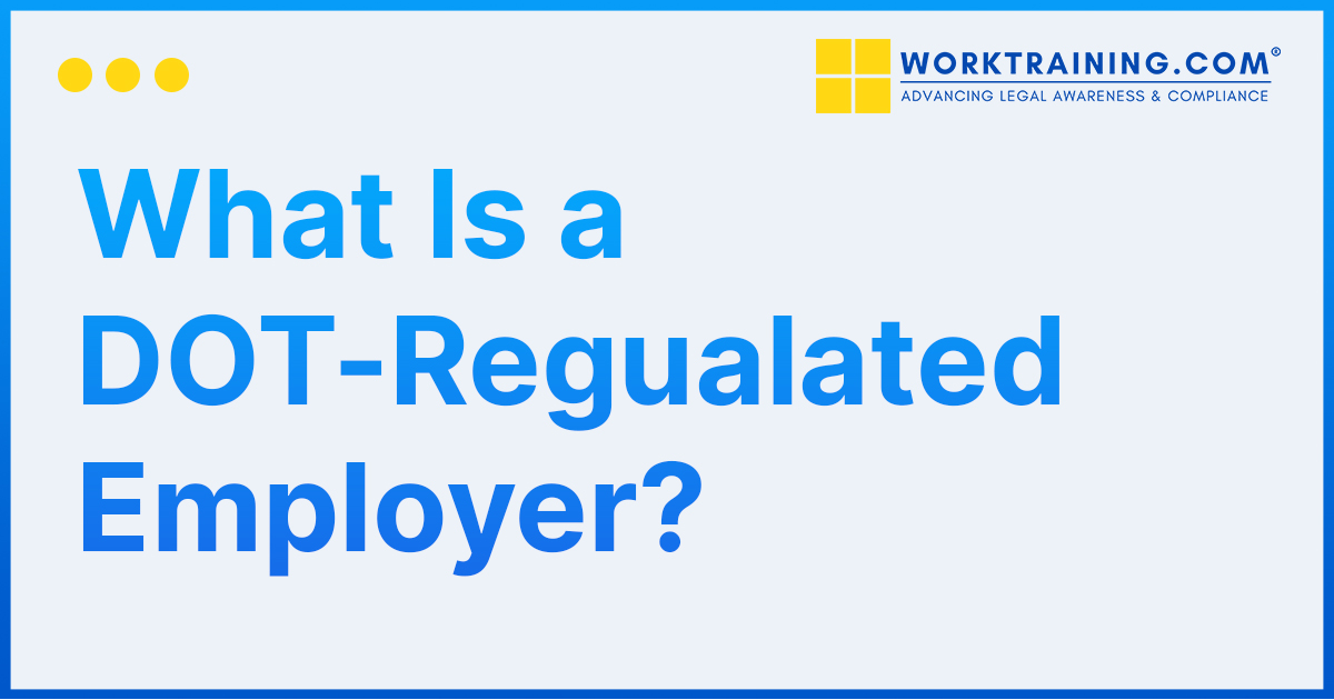 What Is a DOT-Regualated Employer?