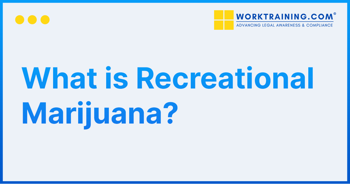 What is Recreational Marijuana?