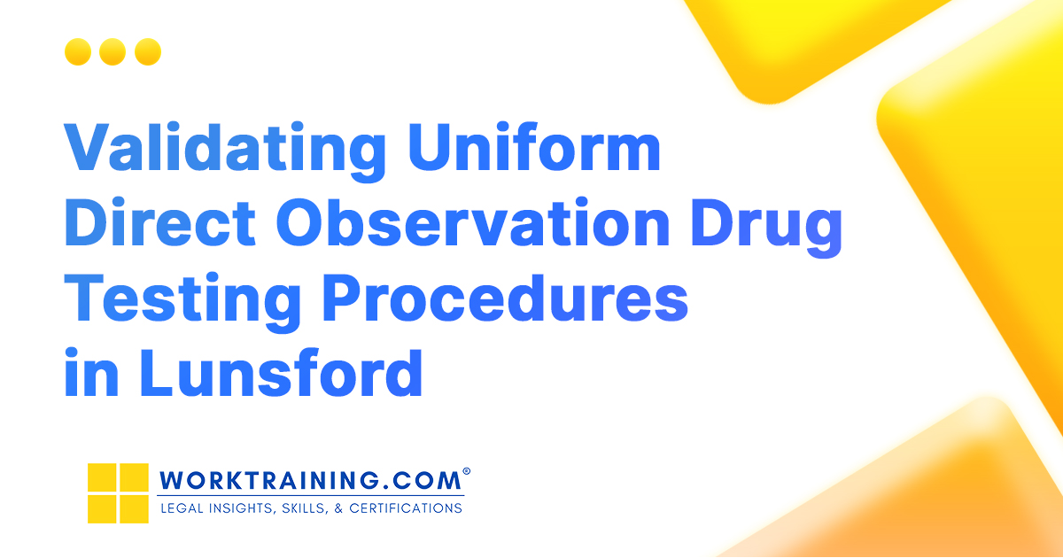 Validating Uniform Direct Observation Drug Testing Procedures in Lunsford