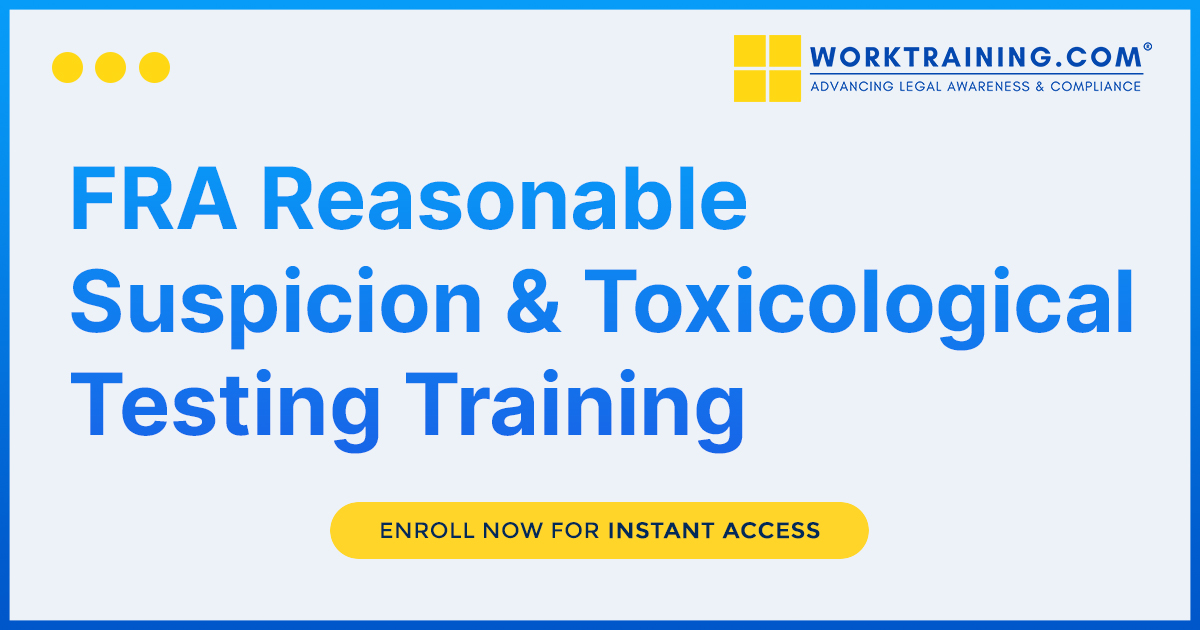 FRA Reasonable Suspicion & Toxicological Testing Courses