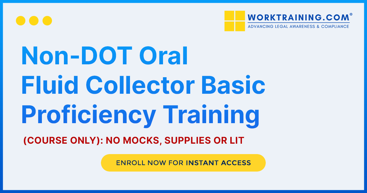 Non-DOT Oral Fluid Collector Basic Proficiency Training